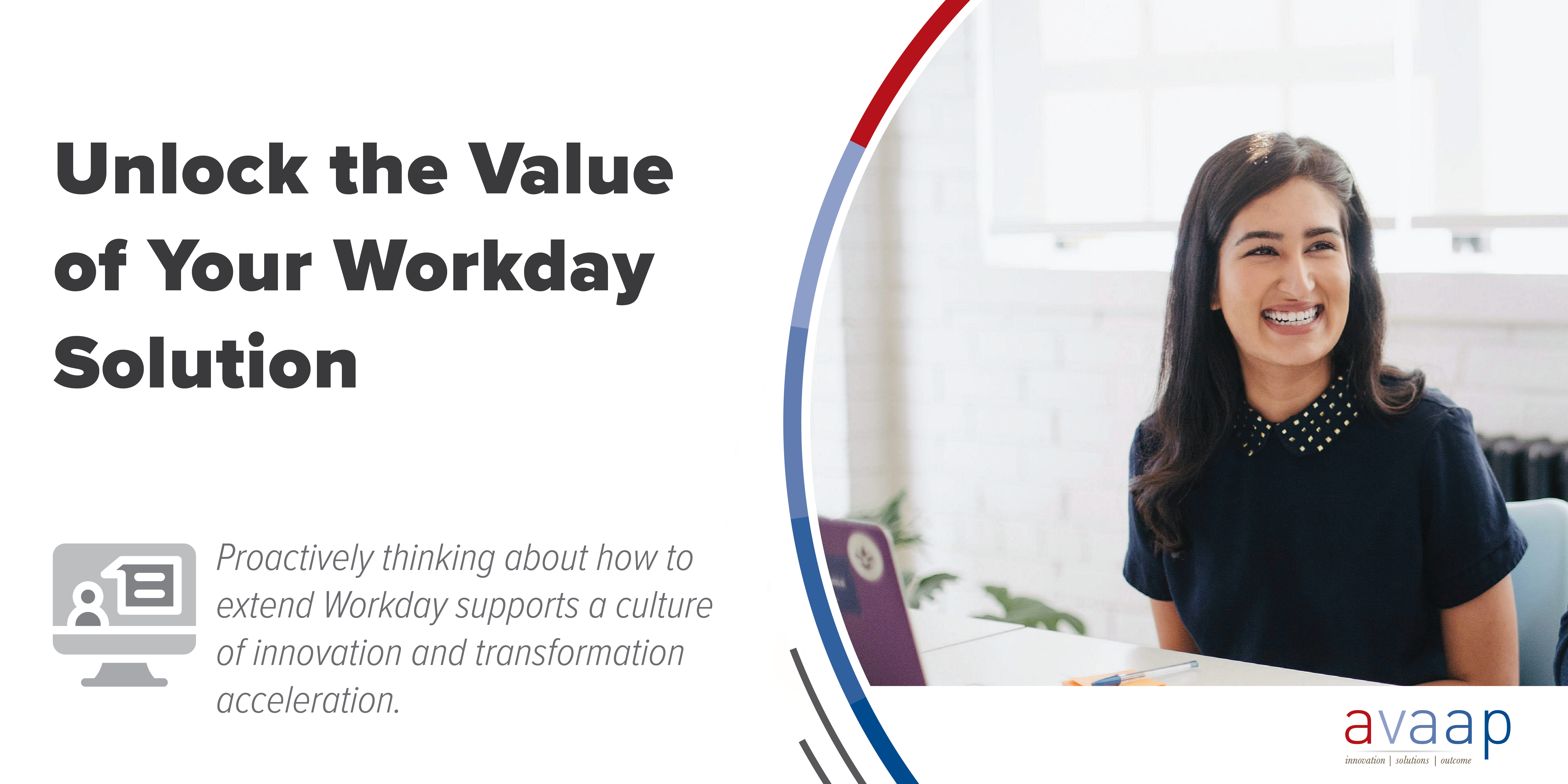 Unlock The Value Of Your Workday Solution unlock-the-value-of-your-workday-solution